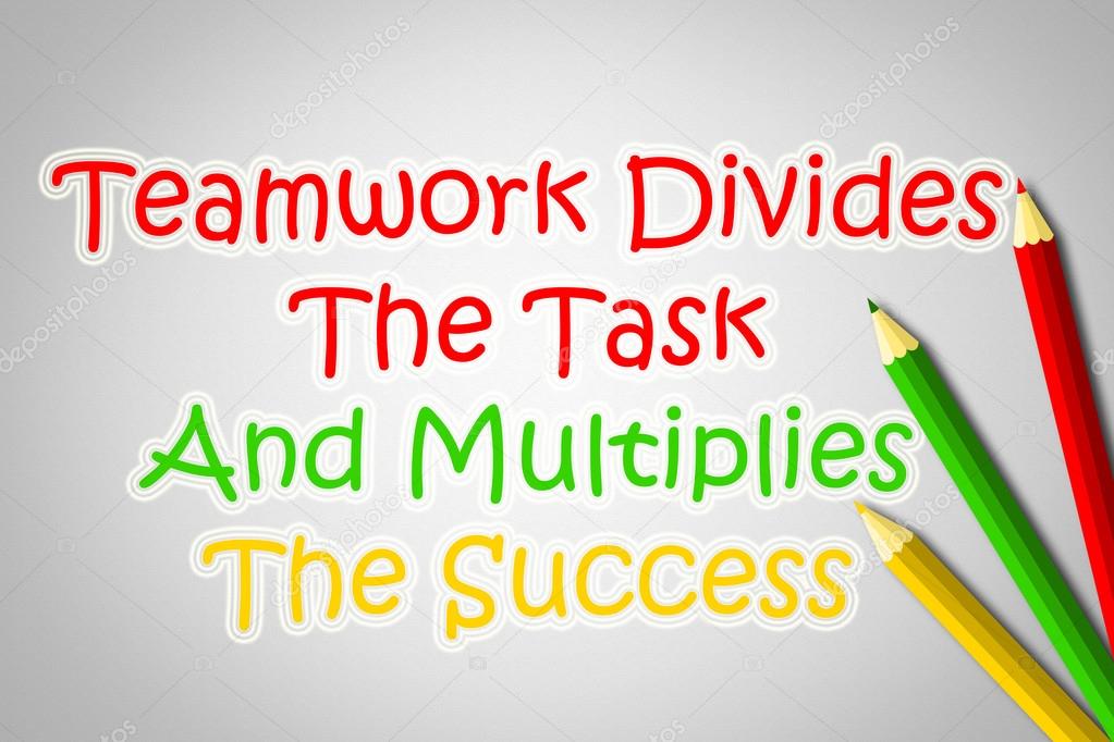 Teamwork Divides The Task And Multiplies The Success Concept — Stock ... Teamwork Divides The Task And Multiplies The Success Concept — Stock ...