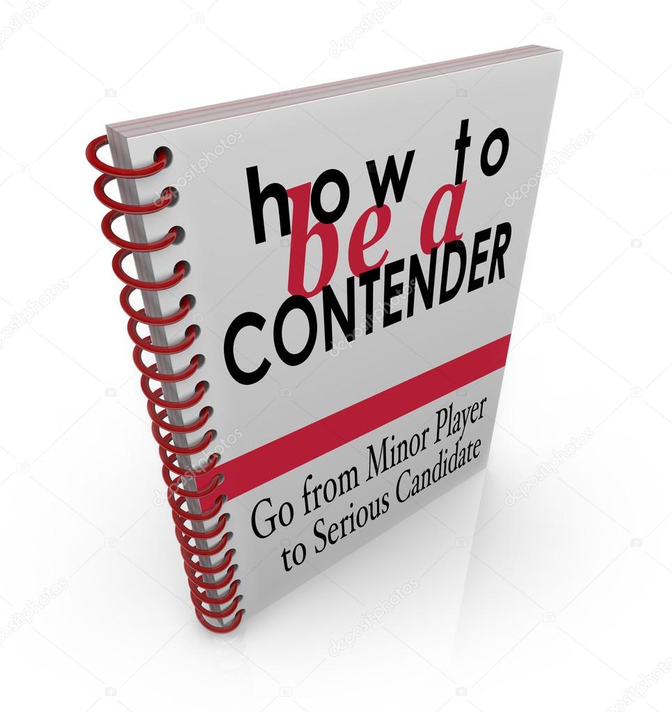 How to Be a Contender words on a book cover — Stock Photo © iqoncept ...