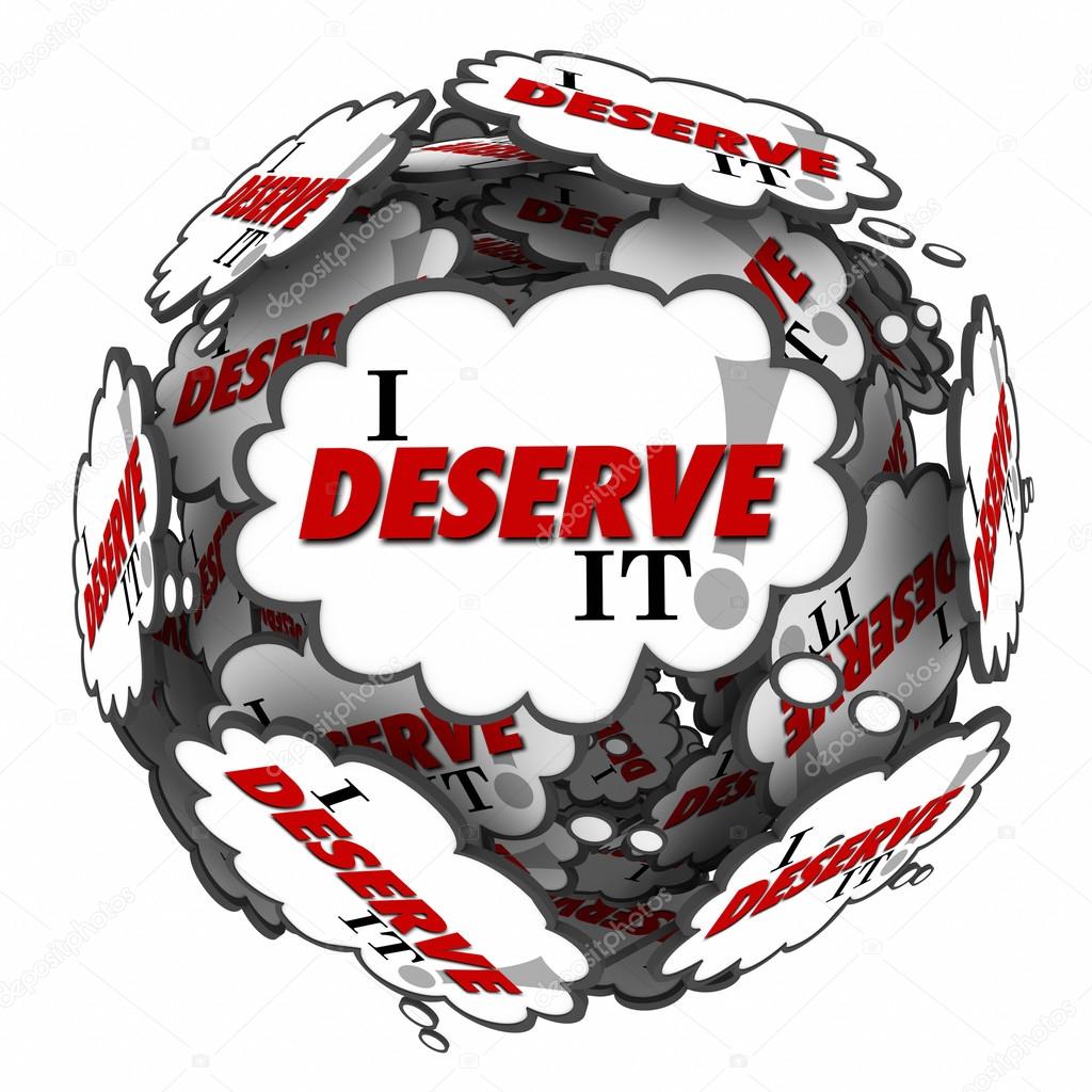 I Deserve It words in thought clouds in a ball Stock Photo by ©iqoncept ...