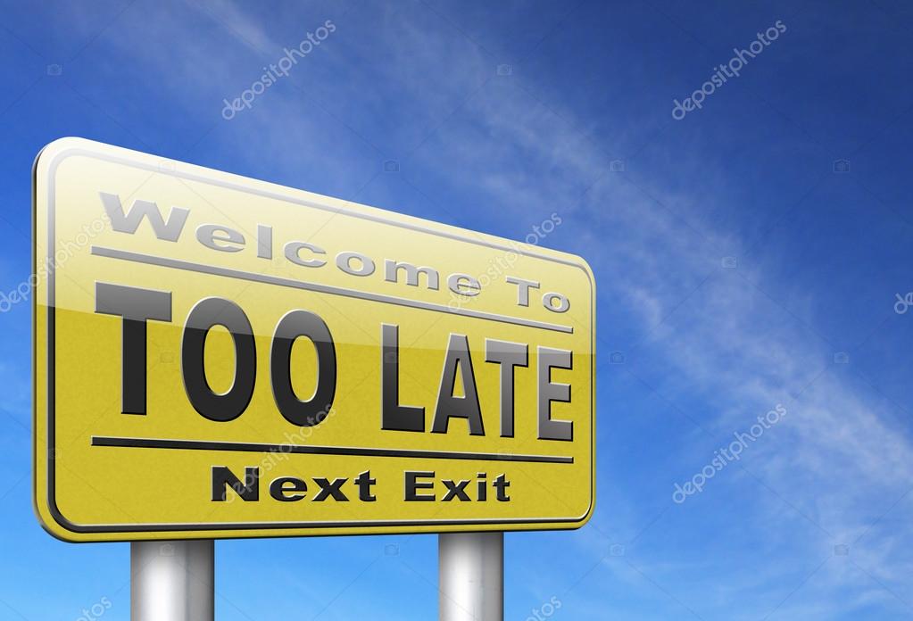 Too late over time sign Stock Photo by ©kikkerdirk 123662520