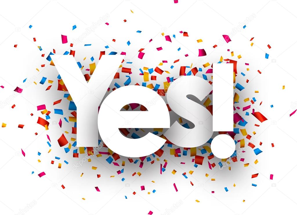 Yes sign with confetti Stock Vector Image by ©Maxborovkov #90249432