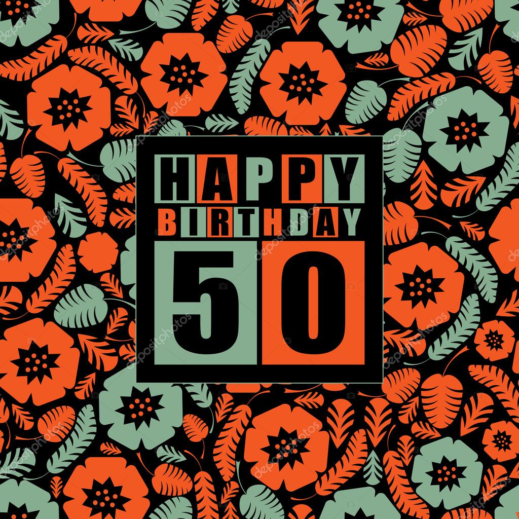 Retro Happy birthday card on floral background. Happy birthday 50 years ...