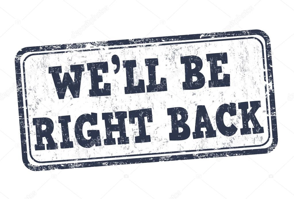 We'll be right back stamp Stock Vector by ©roxanabalint 64027581