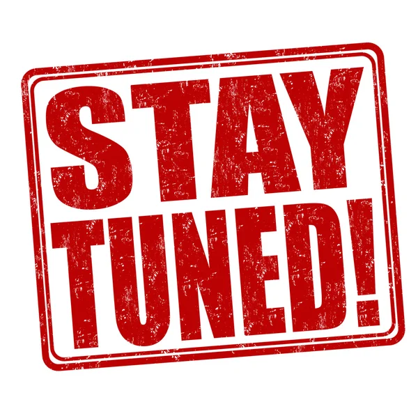 Stay tuned stamp Stock Vector Image by ©roxanabalint #80169304 Stay tuned stamp Stock Vector Image by ©roxanabalint #80169304