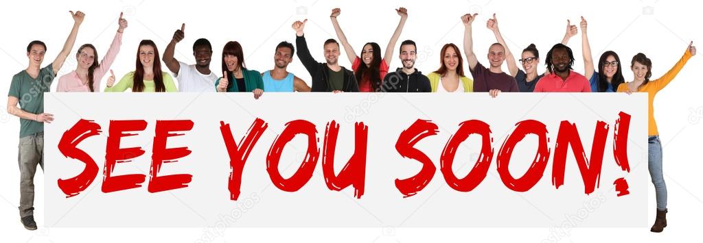 See you soon sign group of young multi ethnic people holding ban ...