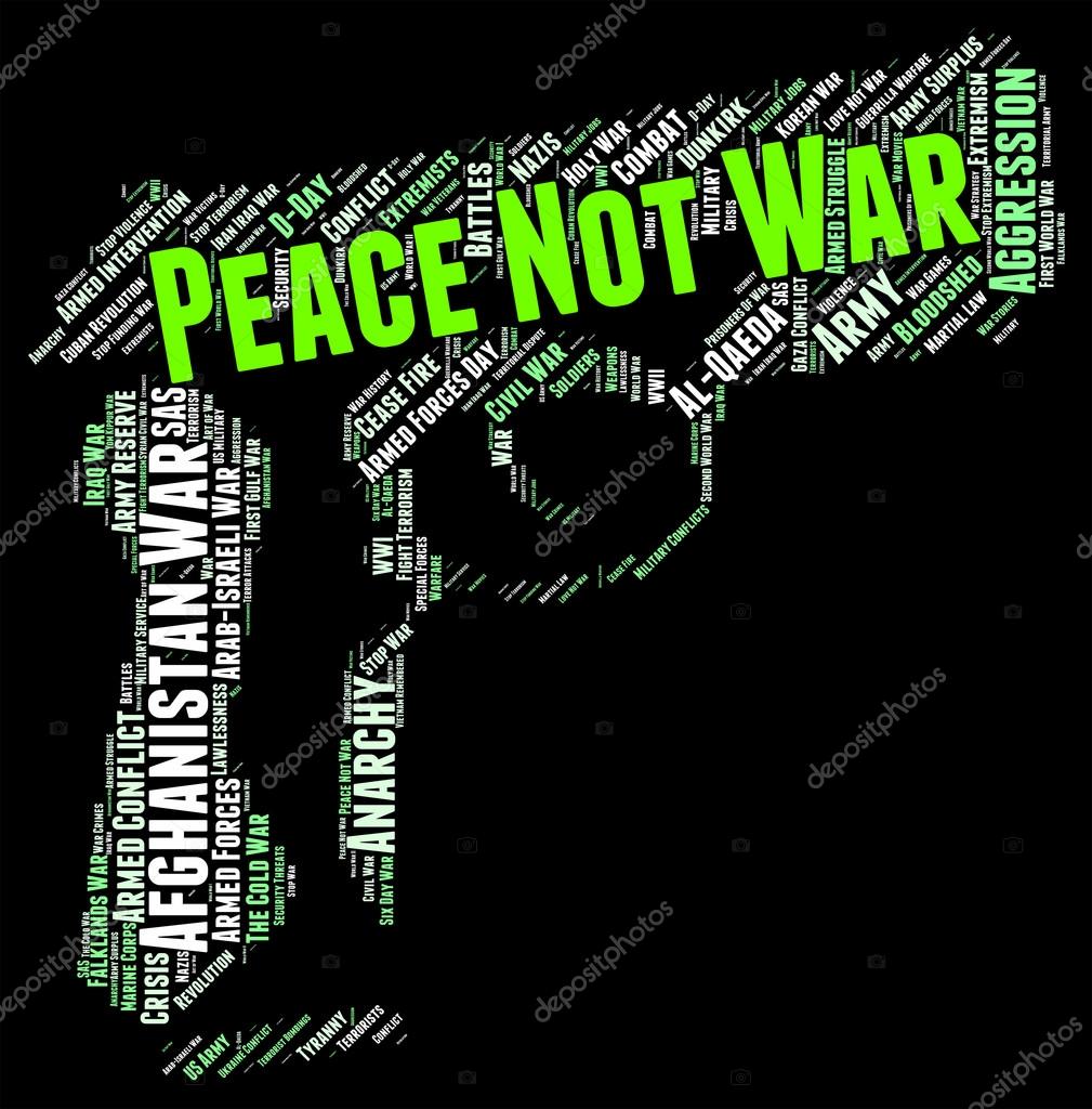 Peace Not War Shows Pacifist Clashes And Bloodshed — Stock Photo ...