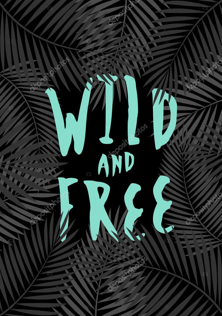 Wild and Free Typographic Design Stock Vector Image by ©ivaleks #73650641