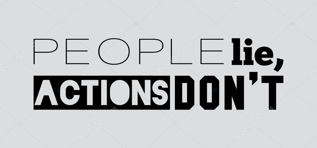 Cool motivate card. People lie, action don't. Stock Vector by ...