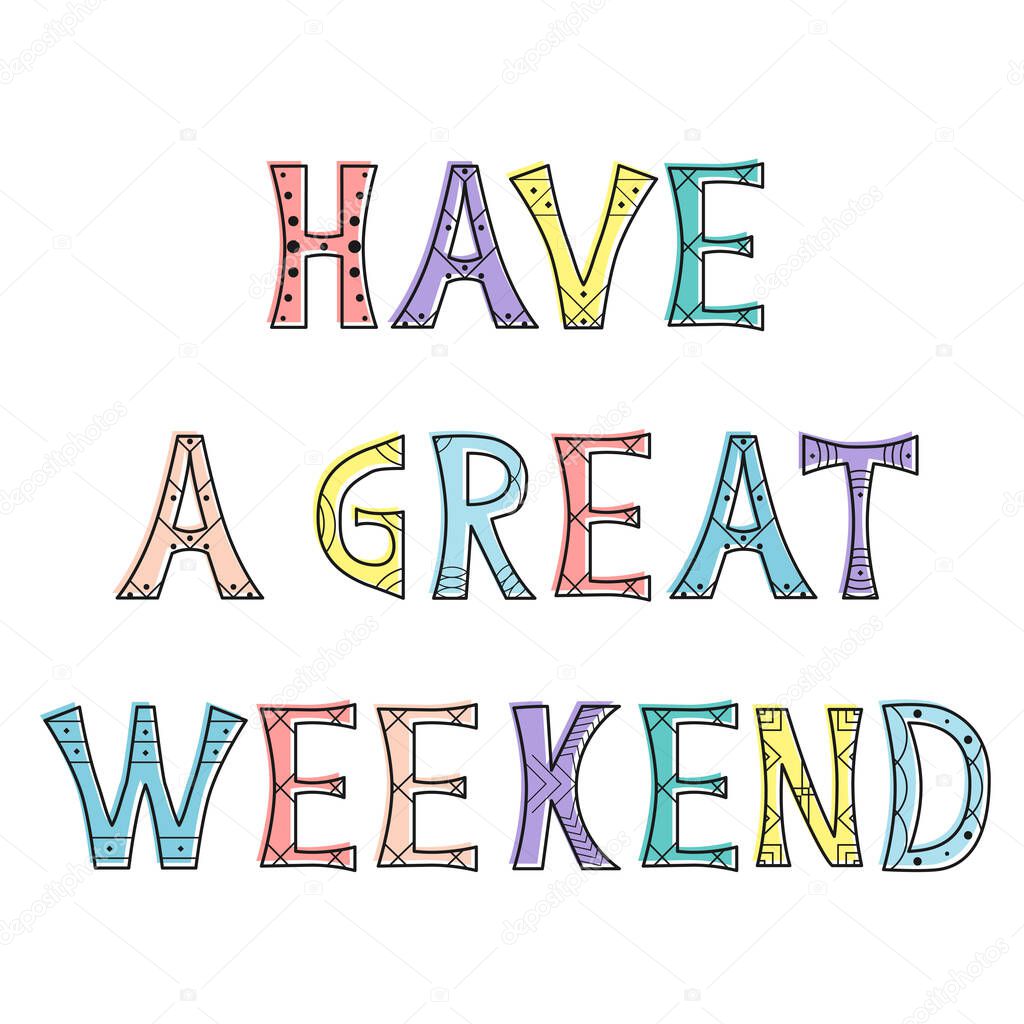 Ilustración vectorial con inscripción brillante Have A Great Weekend ...