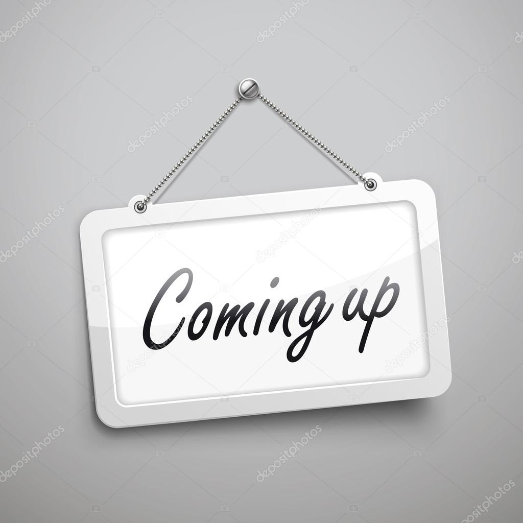 Coming up hanging sign Stock Vector by ©kchungtw 123163554