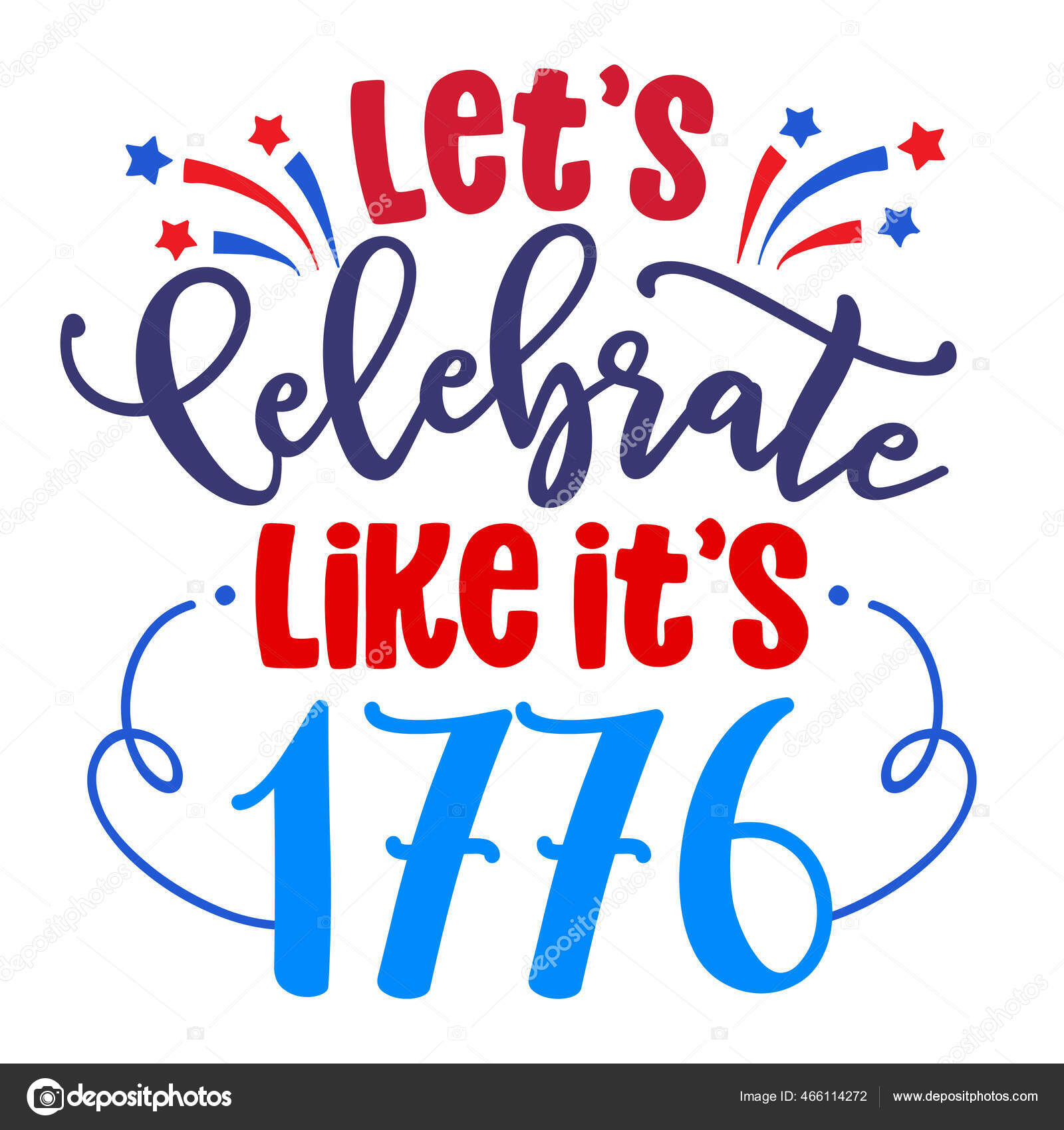 Let's Celebrate It's 1776 Happy Independence Day July 4Th Lettering ...