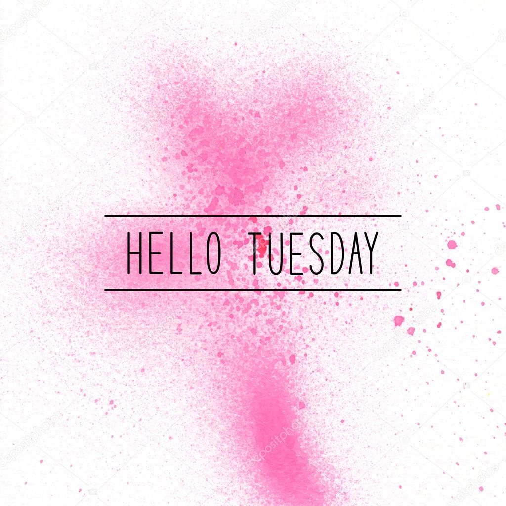 Hello Tuesday text on pink spray paint background — Stock Photo ...