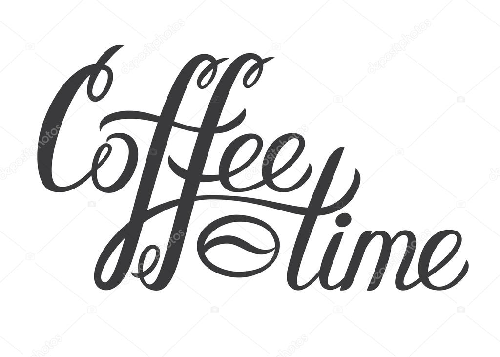Hand drawn lettering "Coffee time". Vector "Coffee time" decorative ...