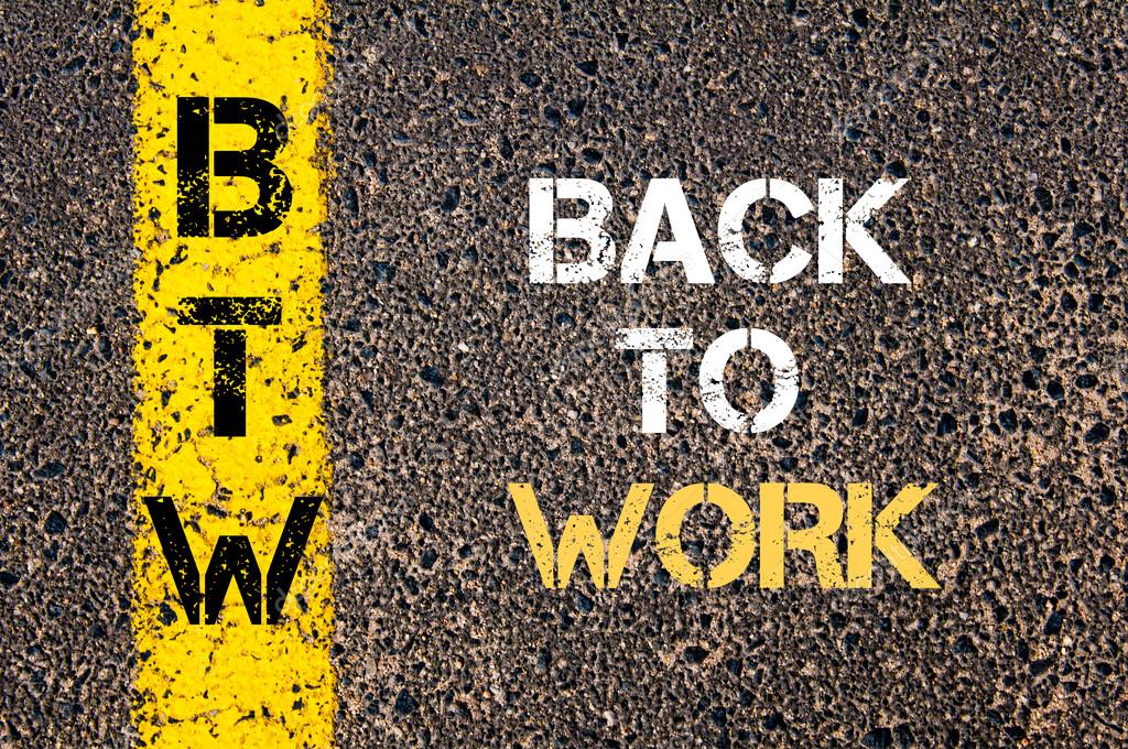 Business Acronym BTW Back To Work — Stock Photo © stanciuc1 #100091466