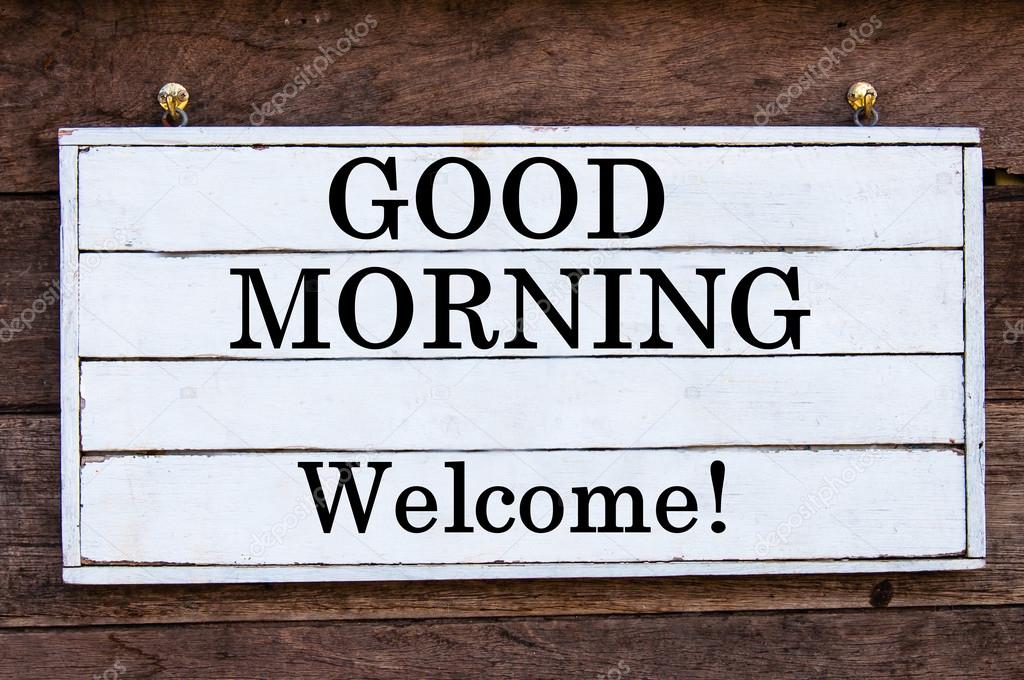 Inspirational message - Good Morning, Welcome — Stock Photo © stanciuc1 ...