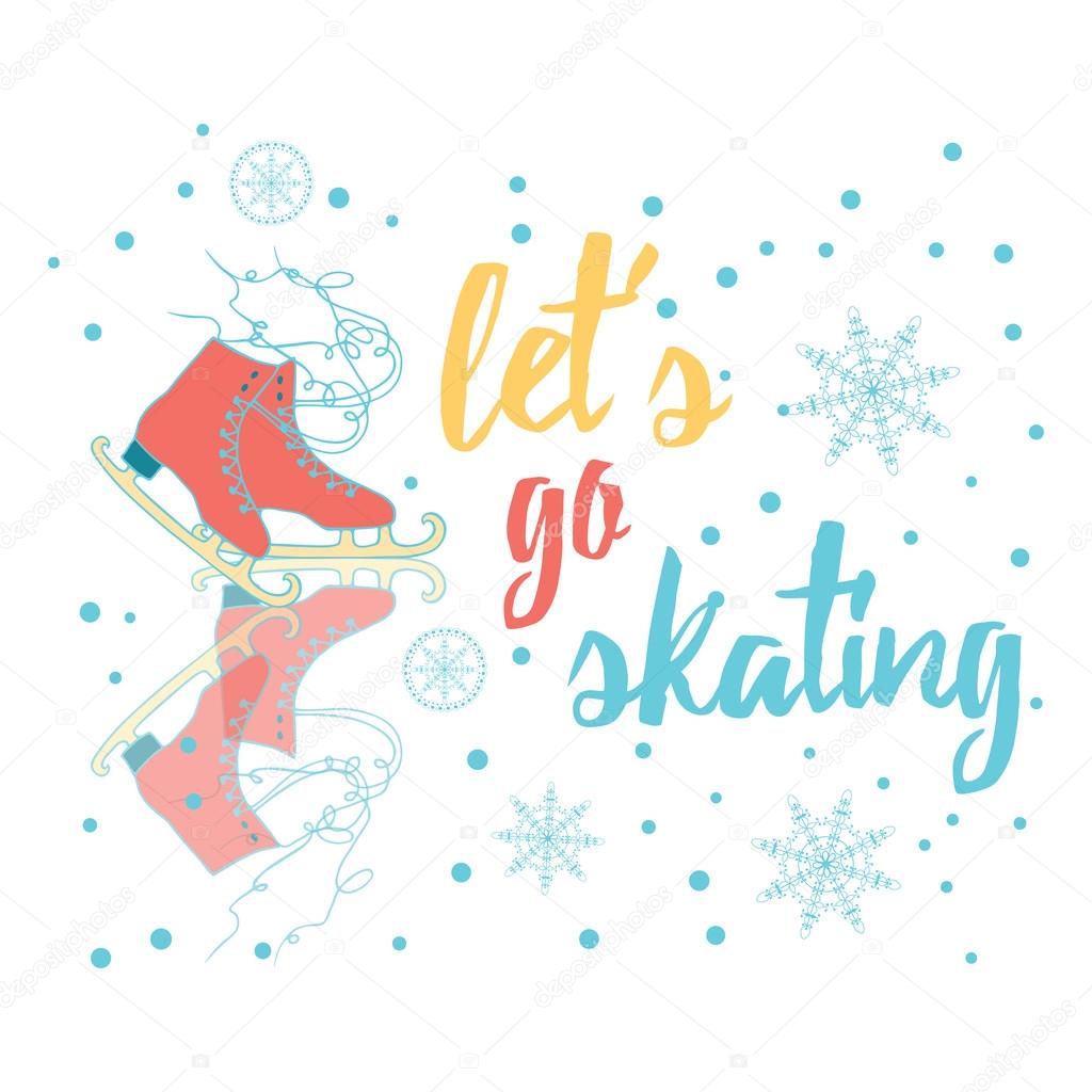 Let's go skating. Typography poster with hand drawn color figure skate ...