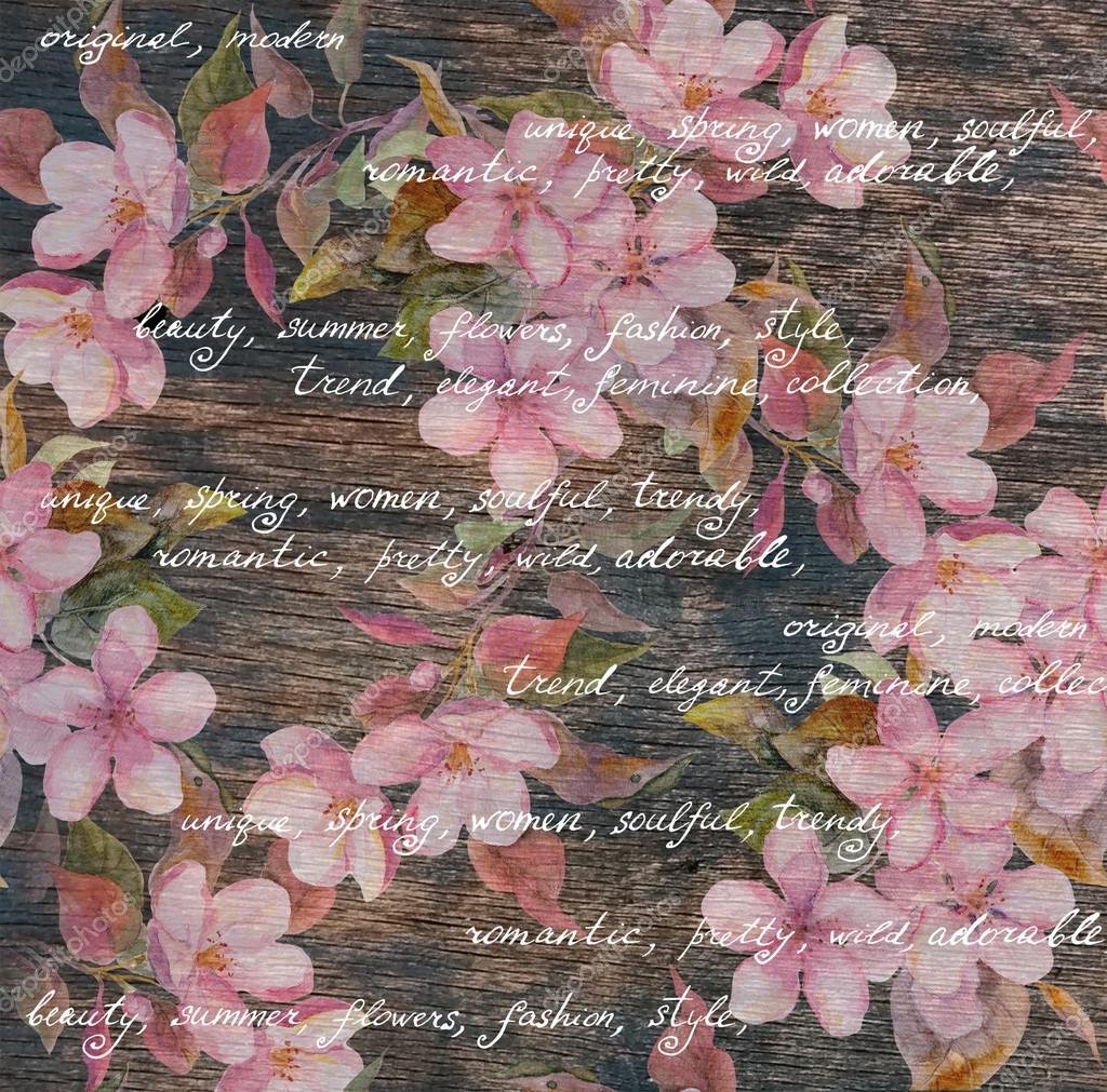 Vintage floral pattern - flowers, wood texture, hand written letters ...