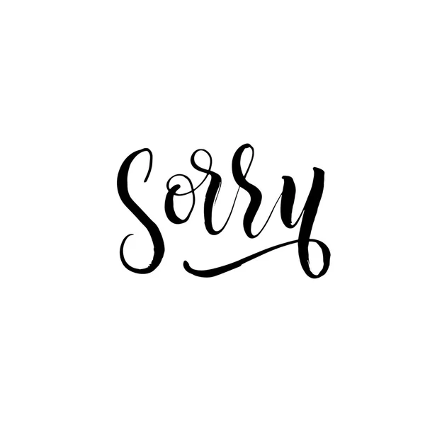 I'm sorry hand lettering card. Modern alligraphy apology. Ink ...