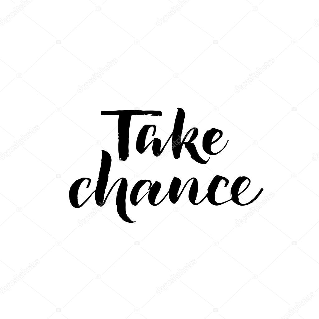 Take chance, Hand drawn positive quote. Stock Vector Image by ©gevko93 ...