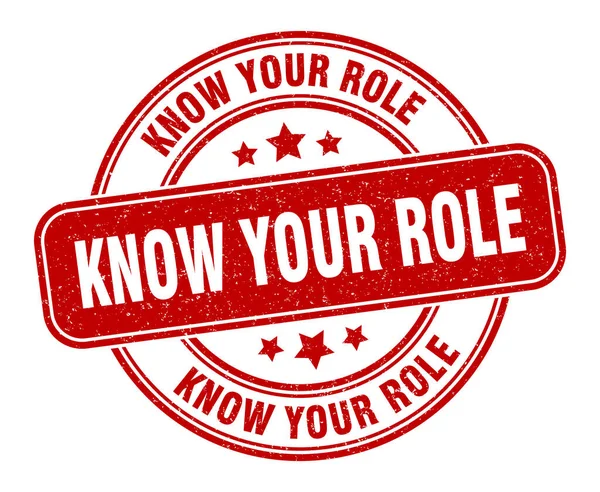 Know Your Role Stamp Know Your Role Sign Label Transparent Stock Vector ...