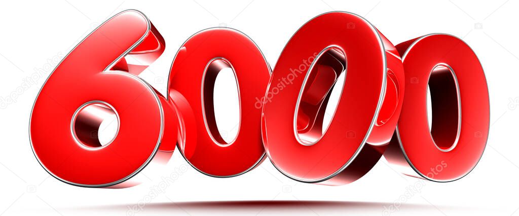 Números rojos redondeados 6000 sobre fondo blanco Ilustración 3D con ...