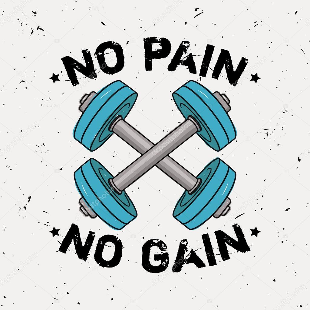 Vector grunge illustration of dumbbells and motivational phrase No pain ...