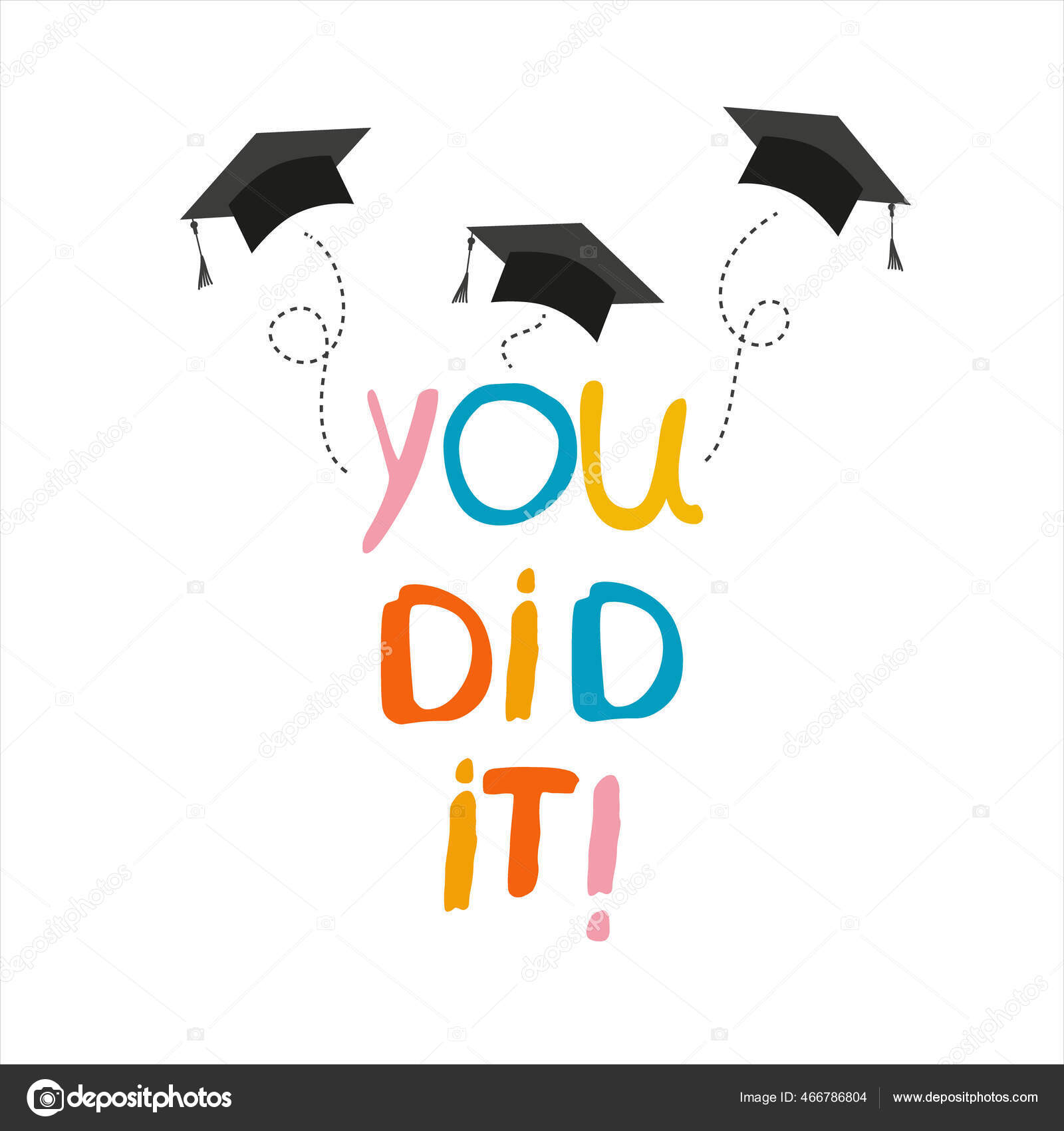 You did it. Lettering vector concept without background. Graduate cap ...