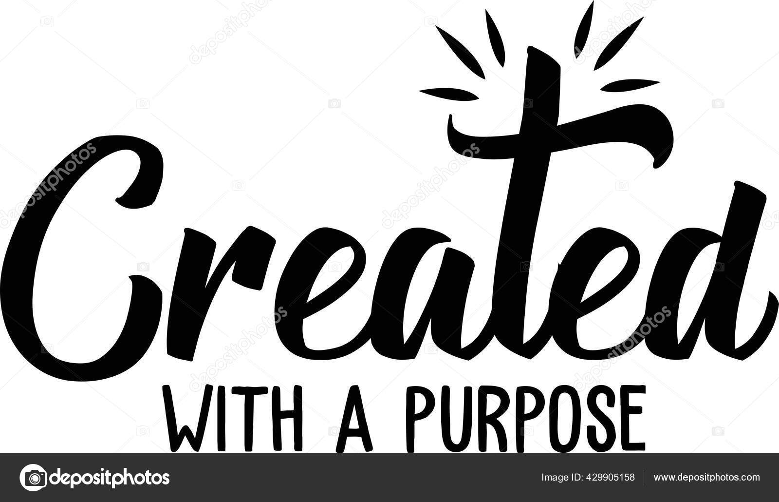 Creado con un propósito sobre fondo blanco. Frase cristiana Vector de ...