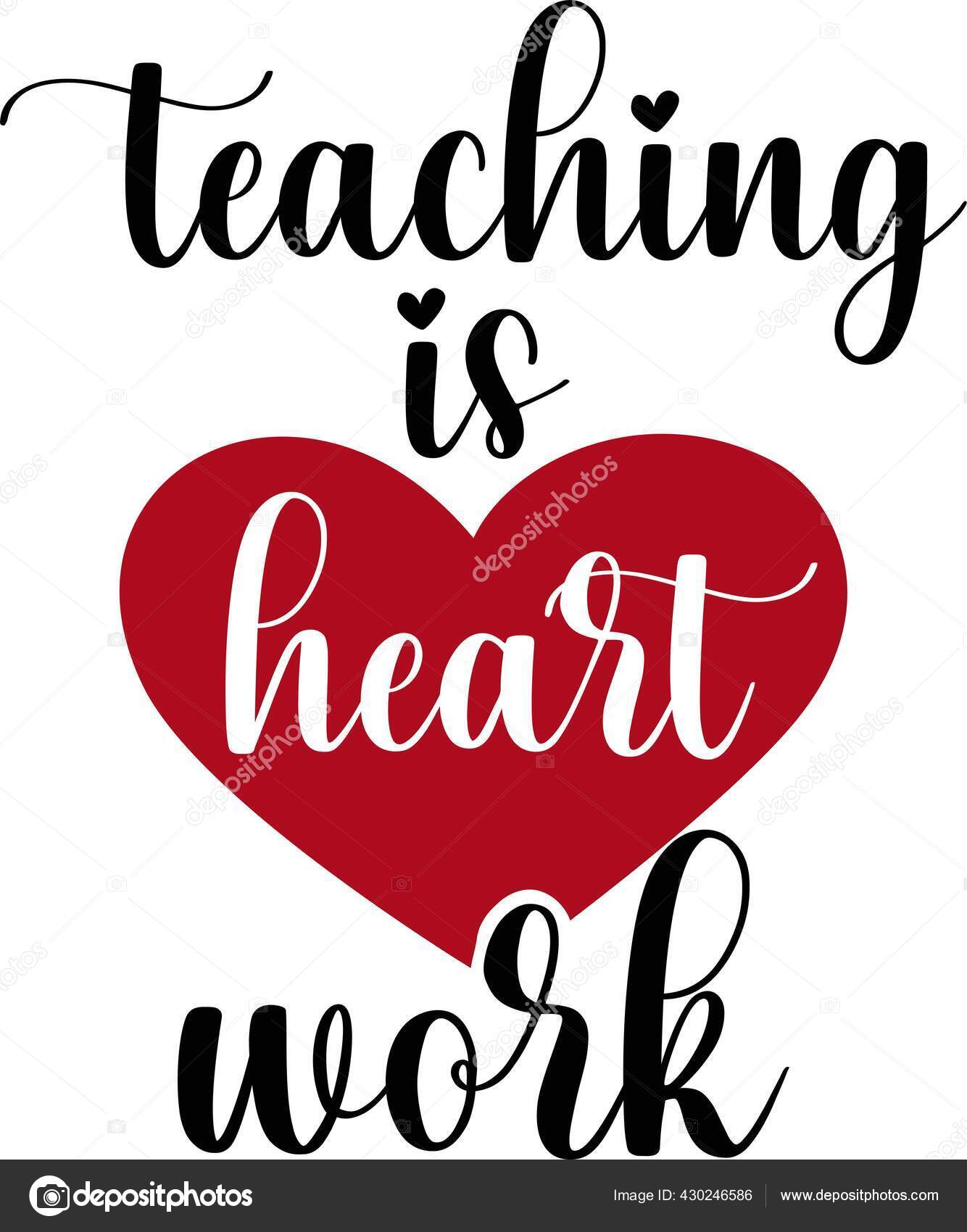 Teaching is heart work isolated on the white background. Vector ...