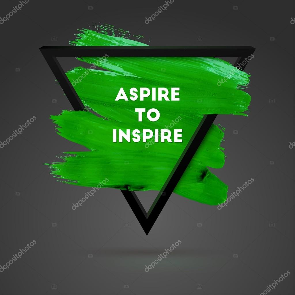Motivation poster - Aspire to Inspire. Stock Vector Image by ©Lara_Cold ...