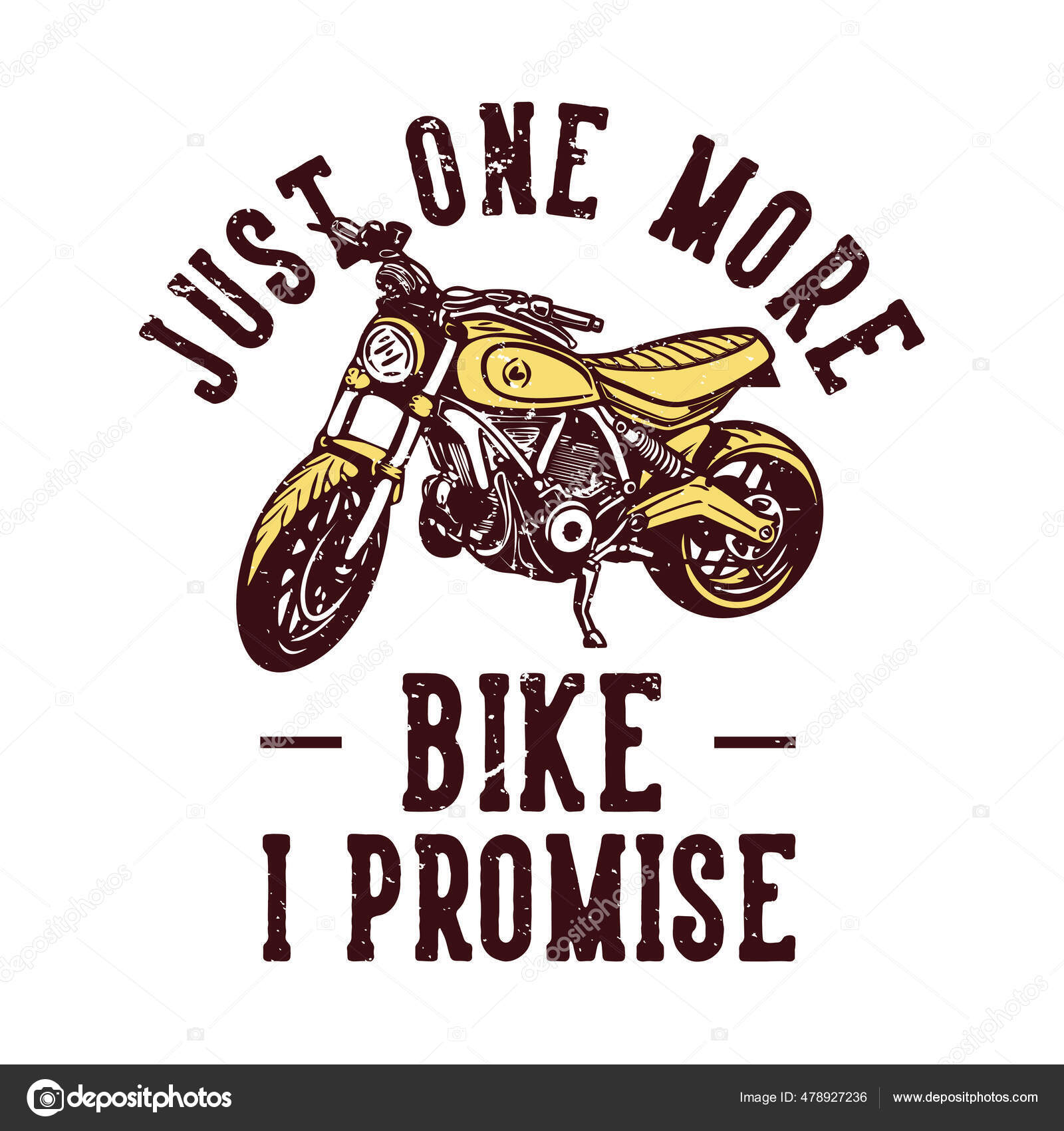 Shirt Design Slogan Typography Just One More Bike Promise Motorcycle ...