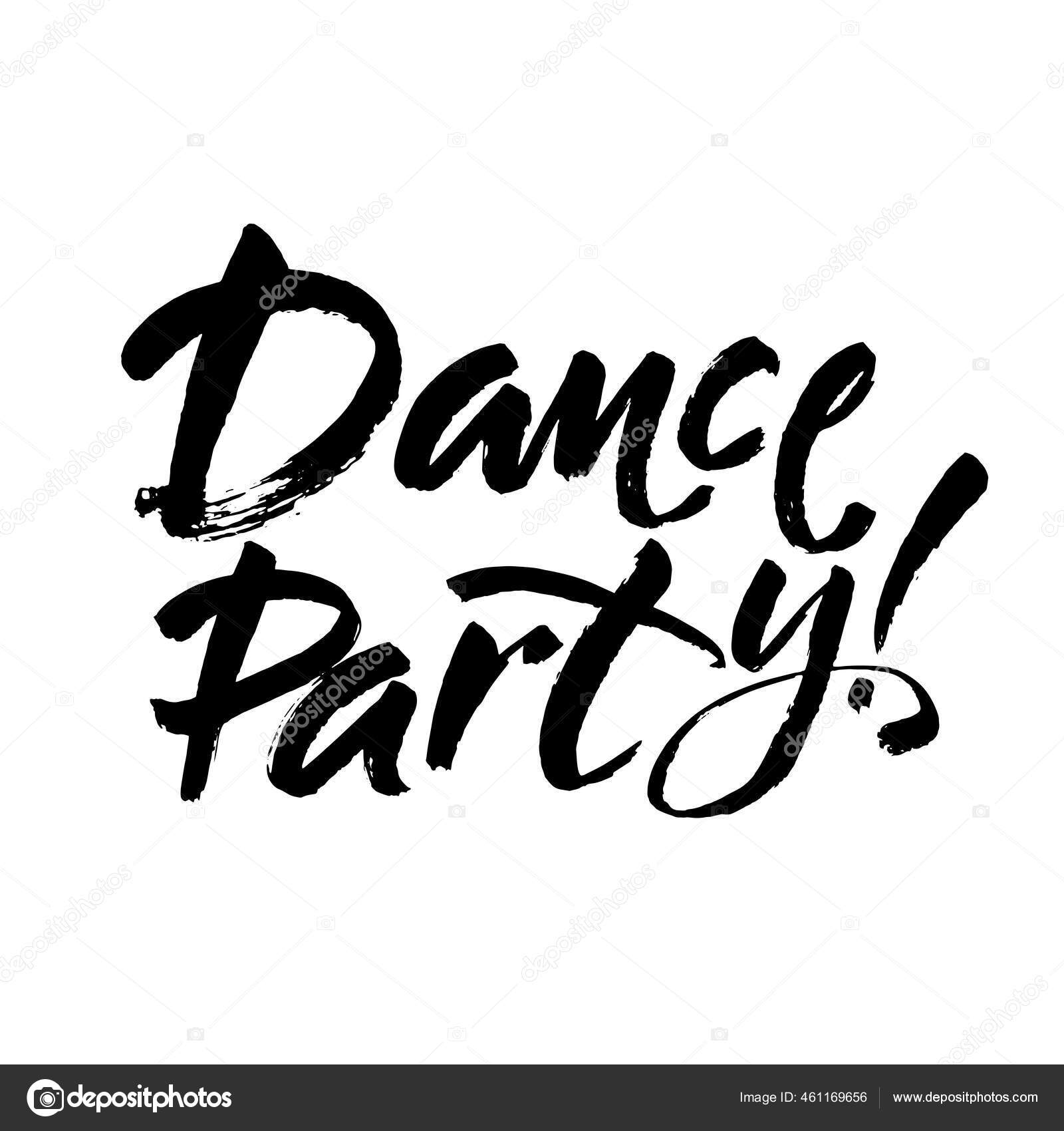 Hand Lettering Inscription Dance Party Modern Brush Calligraphy ...