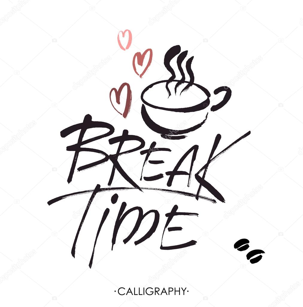 Break time. Modern brush calligraphy. Handwritten ink lettering ...
