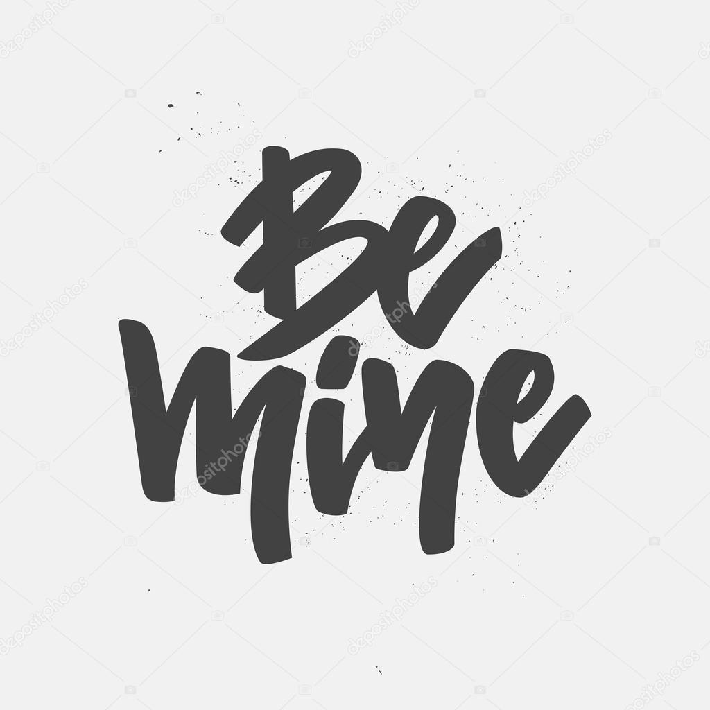 Be Mine lettering Stock Vector Image by ©Favetelinguis199 #105212114