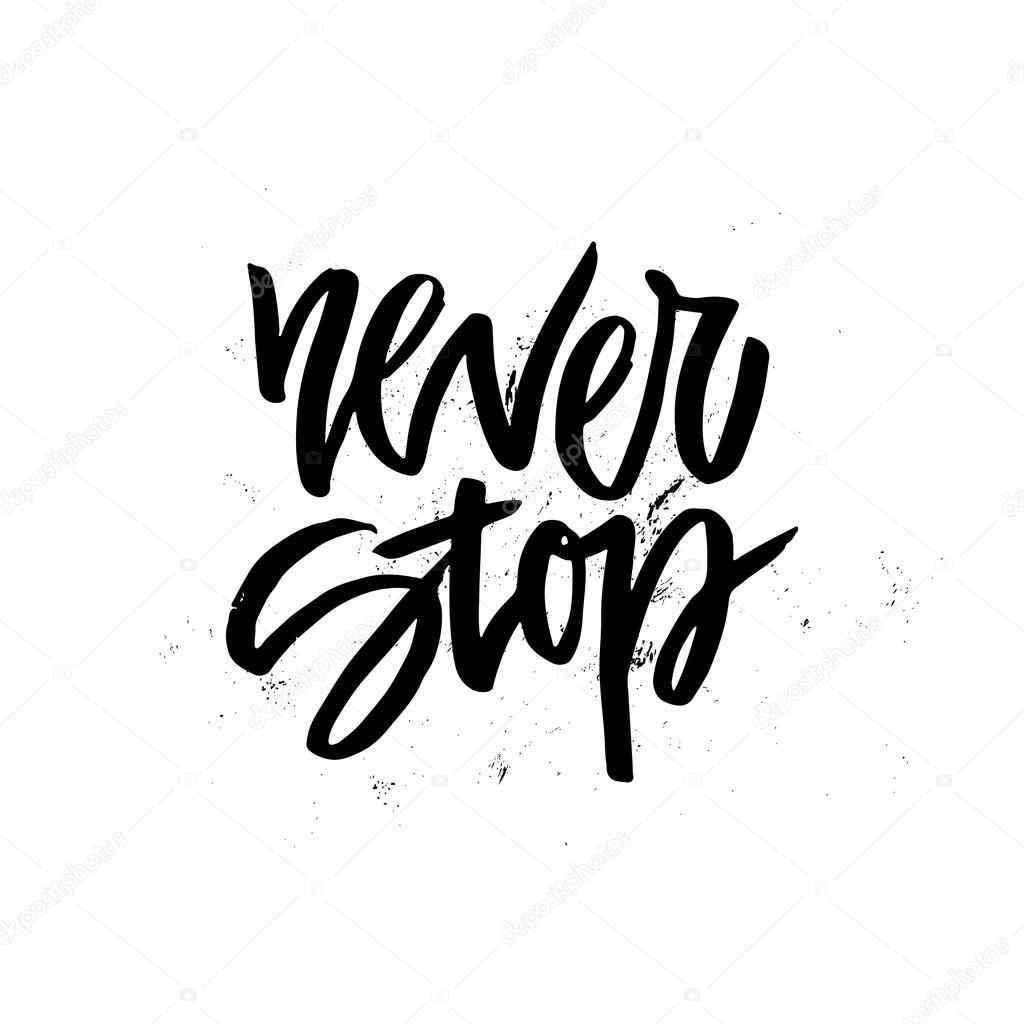 Inspirational Quote Never Stop Stock Vector Image by ©Favetelinguis199 ...