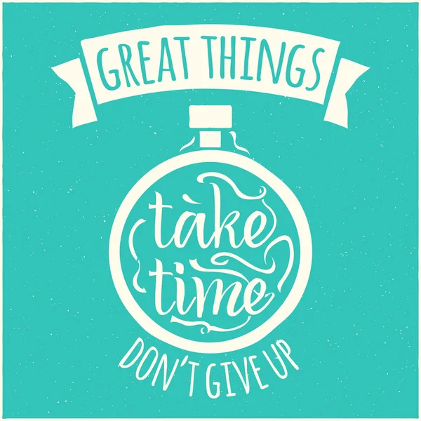 Great things take time, Royalty-free Great things take time Vector ...
