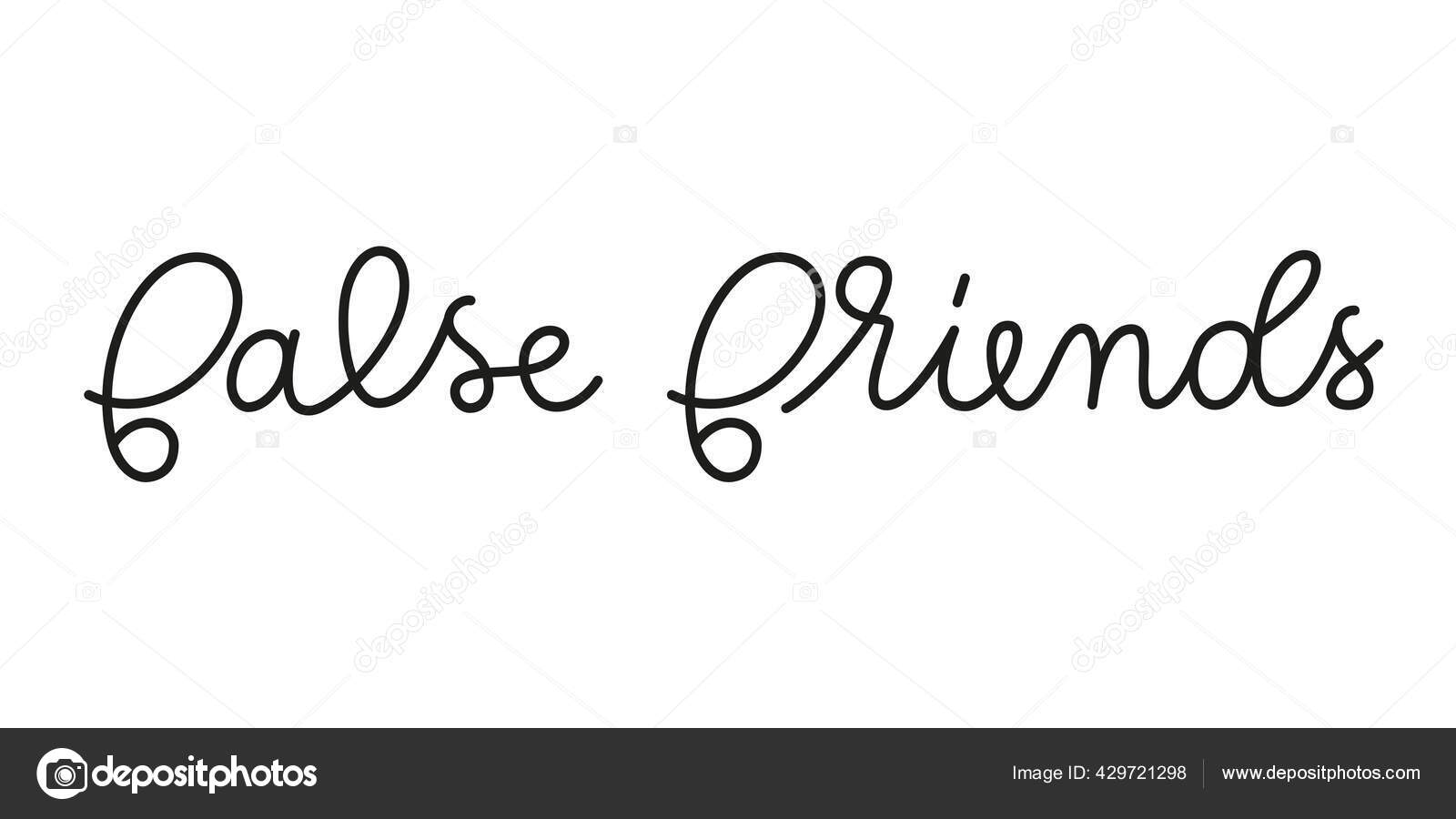 False friends phrase handwritten by one line. Monoline vector text ...