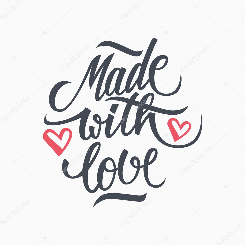 Made with Love handwritten inscription. Hand drawn lettering quote ...