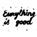 It is all good. Vector hand drawn illustration sticker with cartoon ...