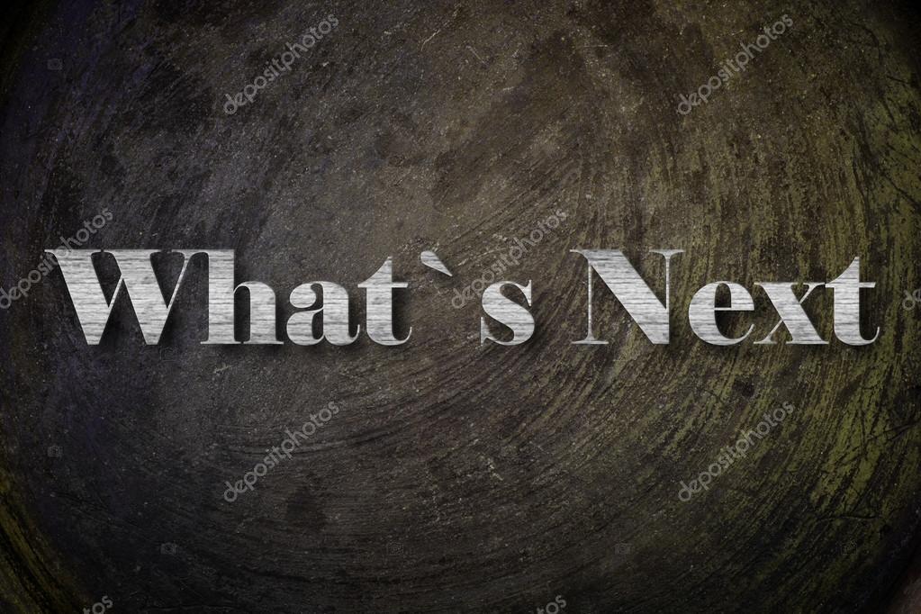 What is Next, background with text Stock Photo by ©IlianaMihaleva 56267523