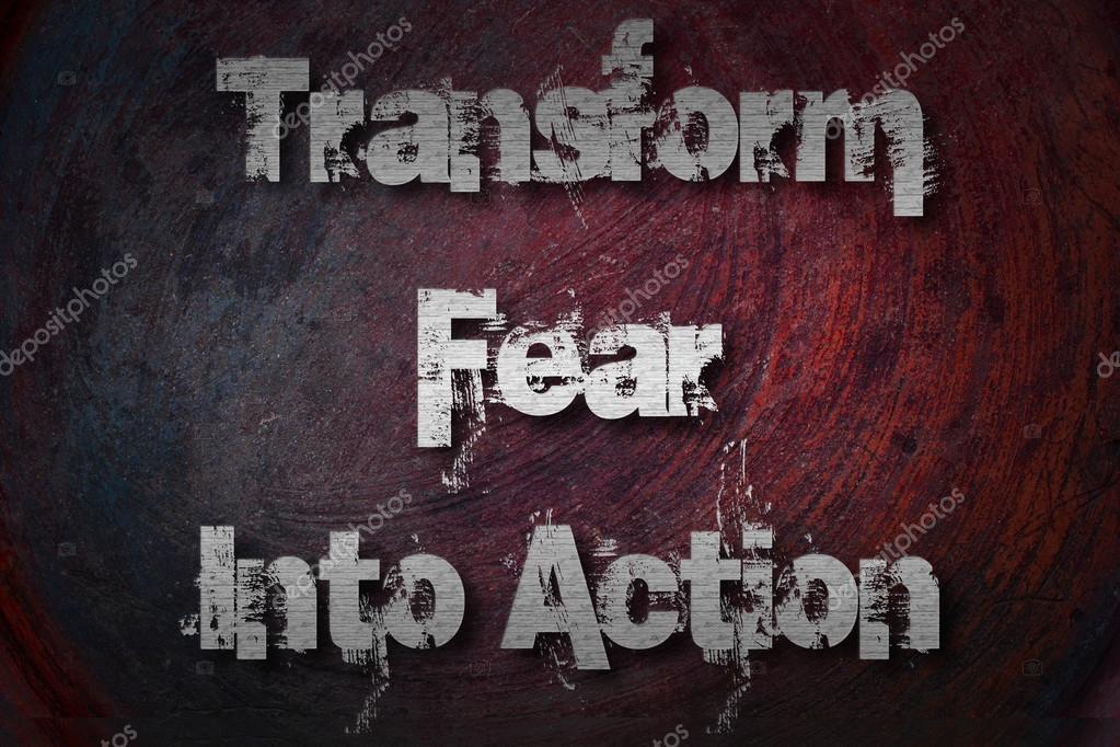 Transform Fear Into Action Concept — Stock Photo © IlianaMihaleva #56342107