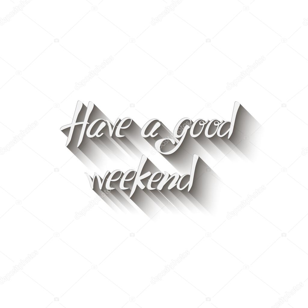 Have a good weekend. EPS 10 Stock Vector by ©zao4nik 61652661