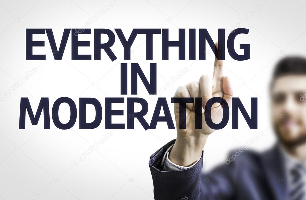 Everything In Moderation