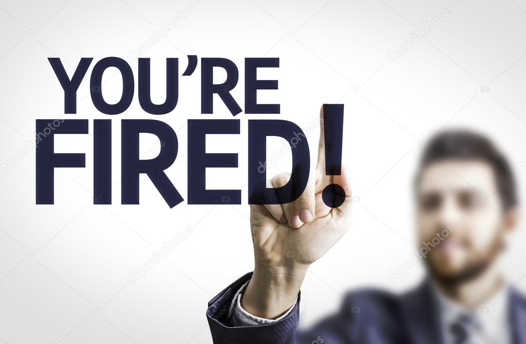 Board with text: You're Fired! Stock Photo by ©gustavofrazao 54629505