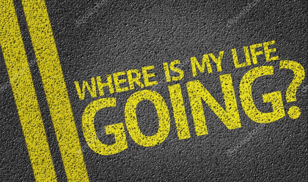 Where is My Life Going? written on the road Stock Photo by ...