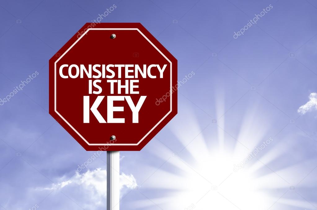 Consistency is The Key written on red road sign Stock Photo by ...