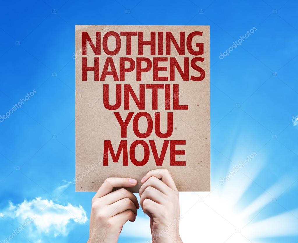 Nothing Happens Until You Move card Stock Photo by ©gustavofrazao 64864245