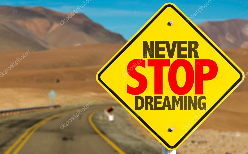 Never Stop Dreaming sign Stock Photo by ©gustavofrazao 85669744