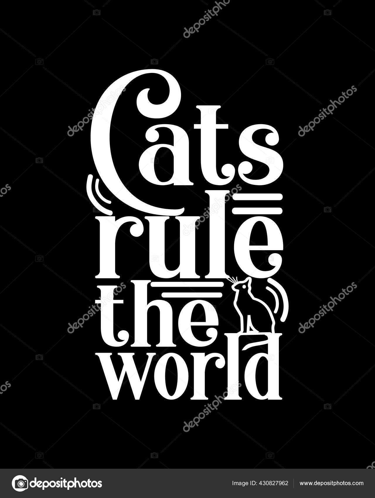Cats Rule World Hand Drawn Typography Poster Design Premium Vector ...