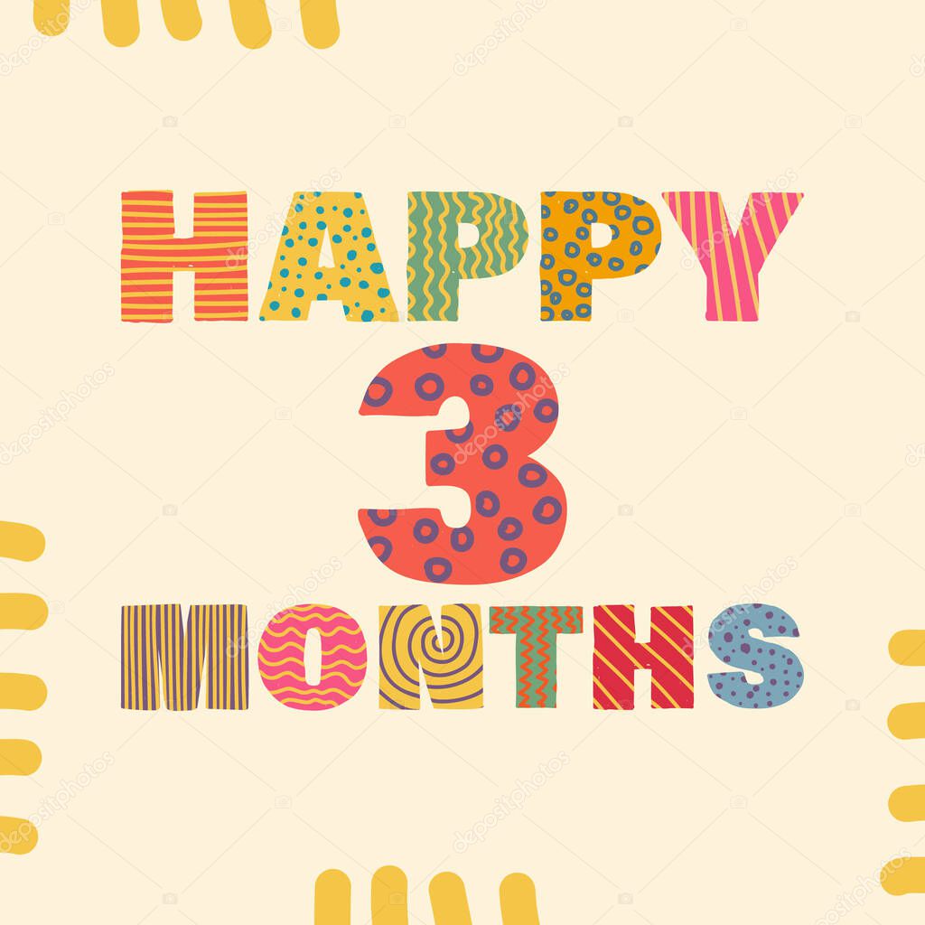 Feliz 3 meses. Letras de felicitación estilo de los niños, dibujos animados. Ilustración plana ...